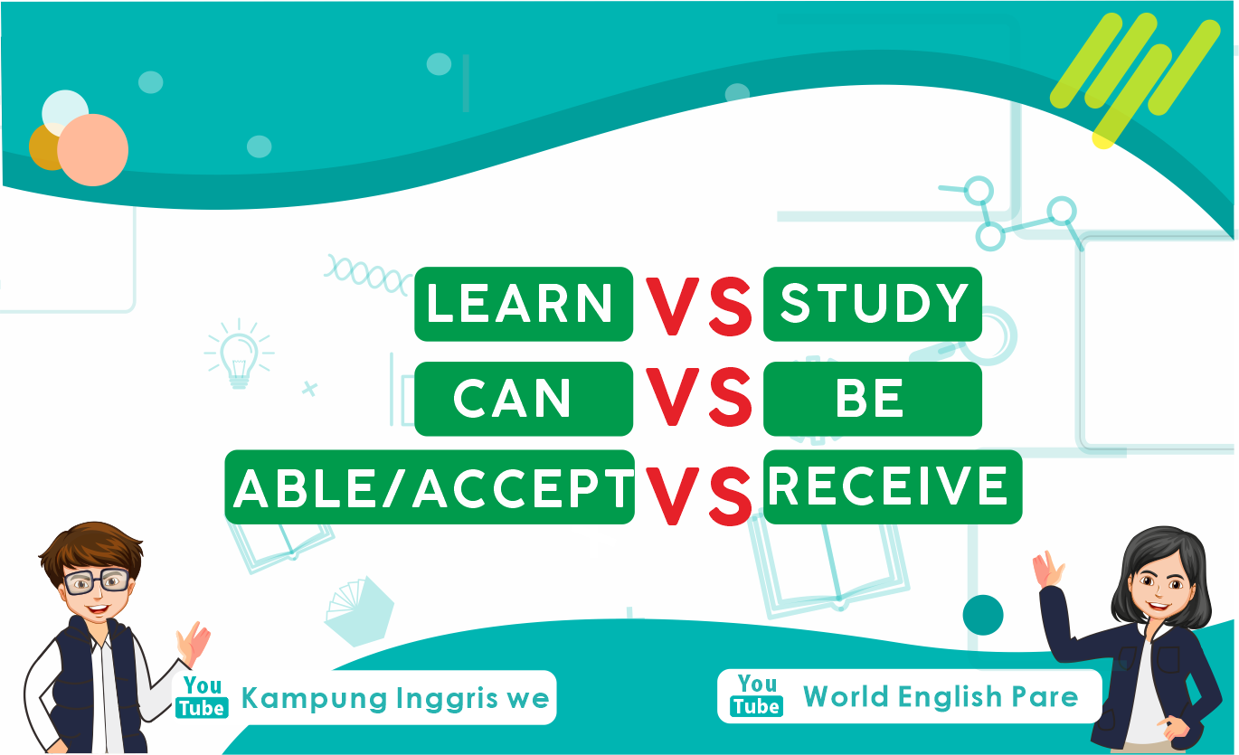 Perbedaan Penggunaan Kata LEARN x STUDY dan CAN x BE ABLE | World English